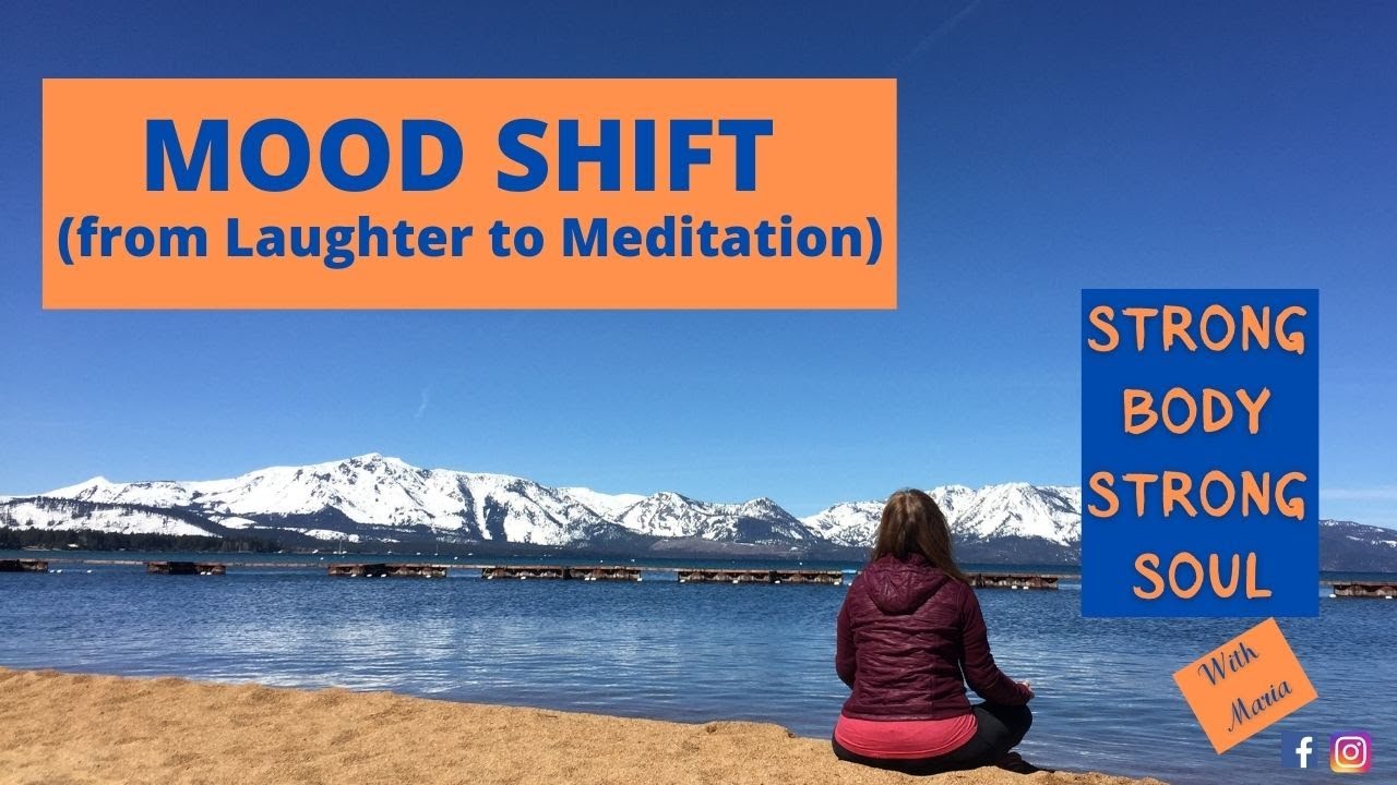 Mood Shift: Laughter to Meditation - YouTube