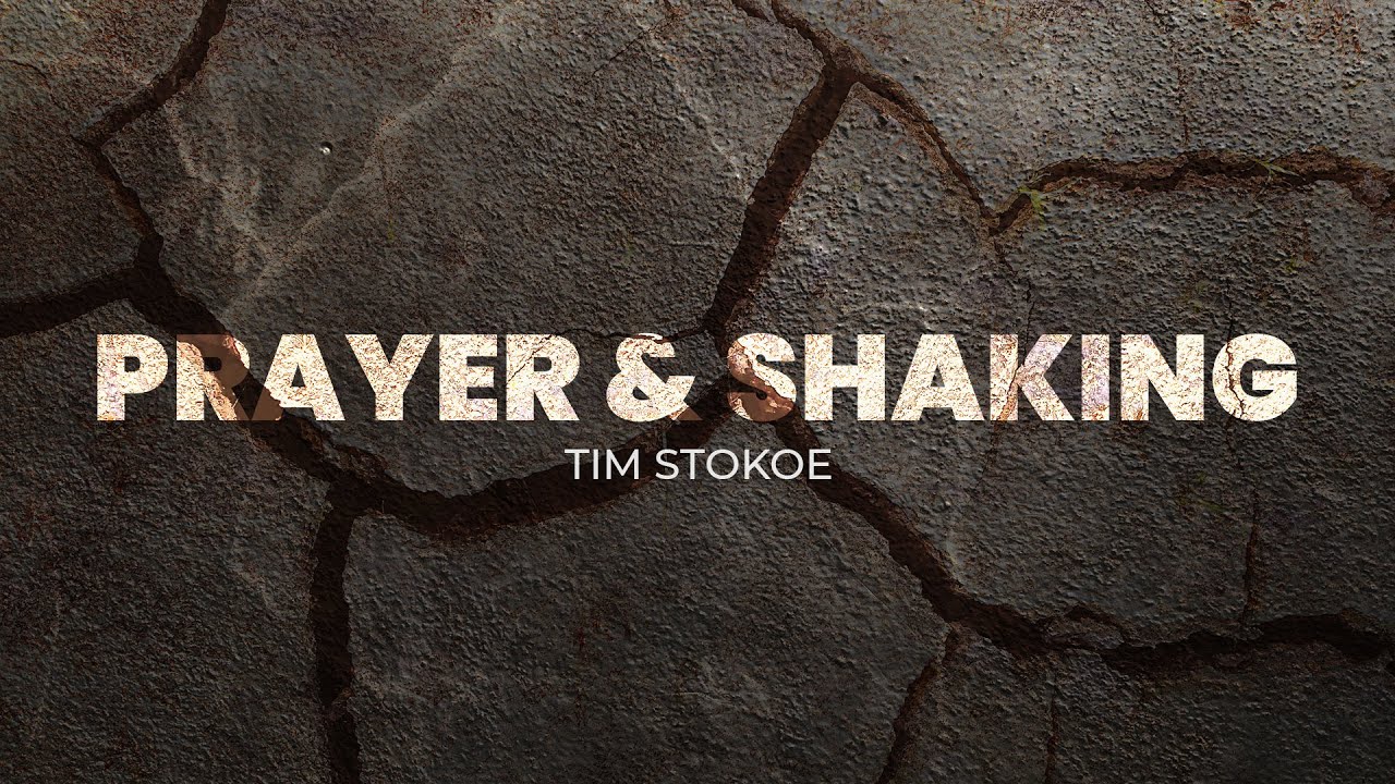 PRAYER & SHAKING // Tim Stokoe - YouTube