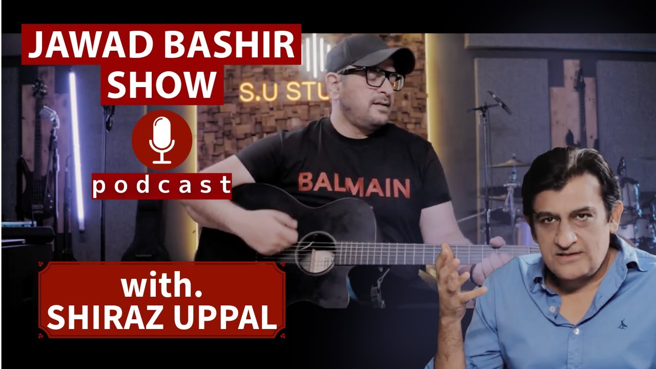 Shiraz Uppal In Jawad Bashir Show | Pakistani Podcast | Full Episode ...