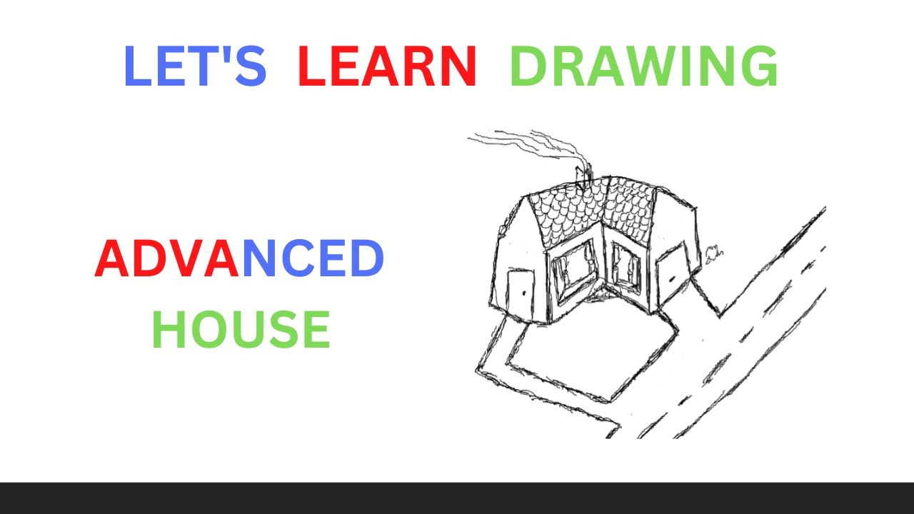 LET'S LEARN DRAWING | ADVANCED HOUSE | - YouTube