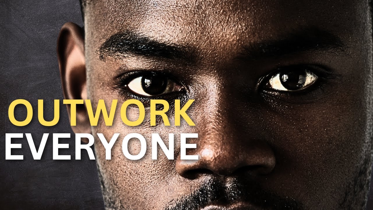 OUTWORK EVERYONE I BEST MOTIVATIONAL SPEECH I DAILY MOTIVATION - YouTube