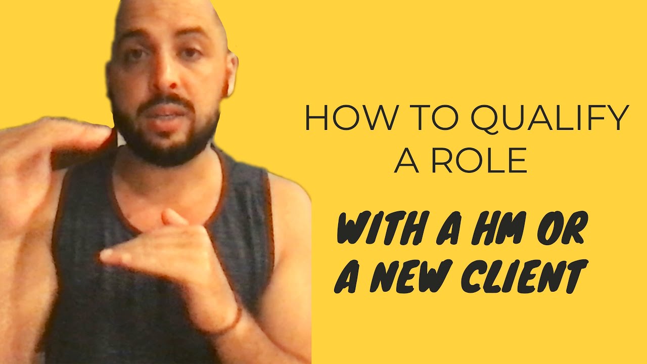 How To Qualify A Role With A Client / Hiring Manager! - YouTube