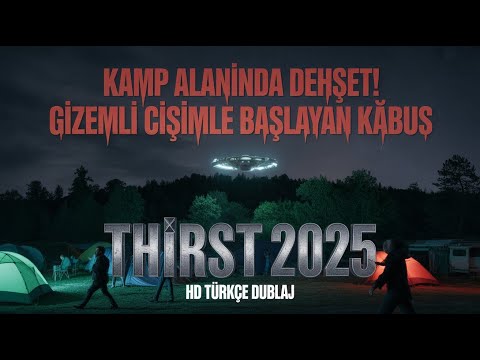 Kamp Macerası Dehşete Dönüyor! Kana Susayanlar – Thirst 2025 HD Türkçe Dublaj İzle