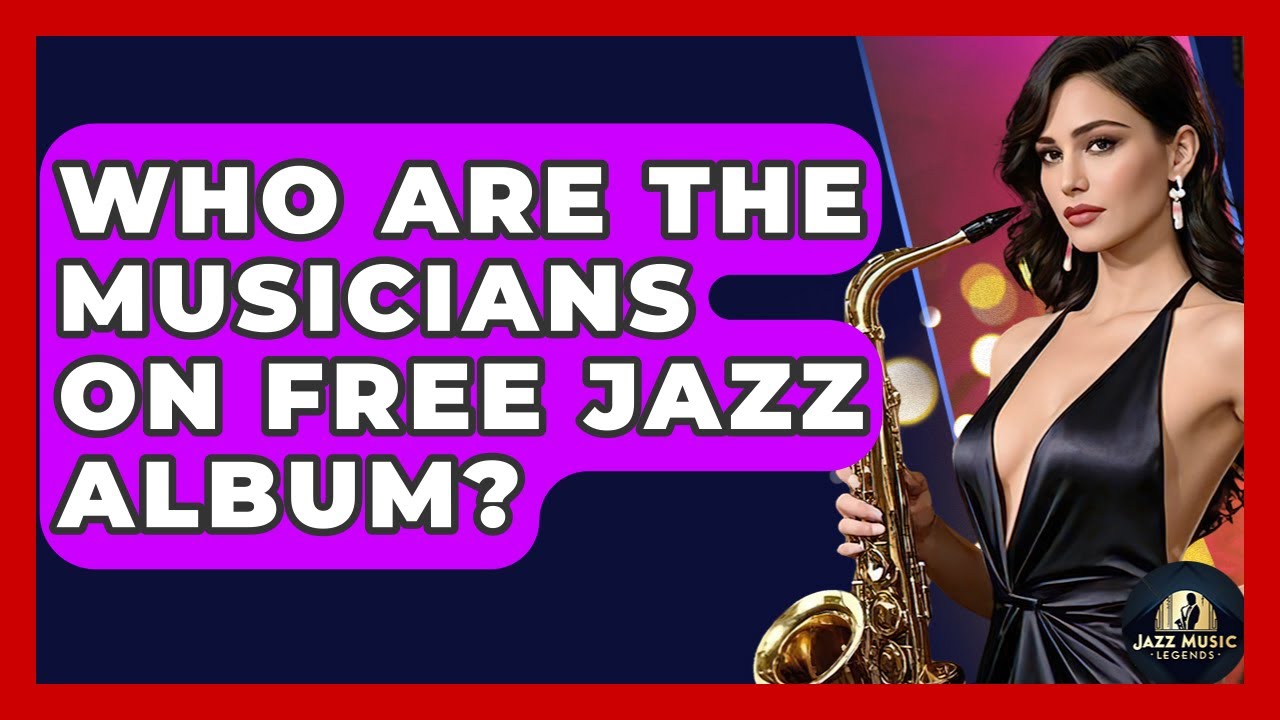Who Are The Musicians On Free Jazz Album? - Jazz Music Legends - YouTube