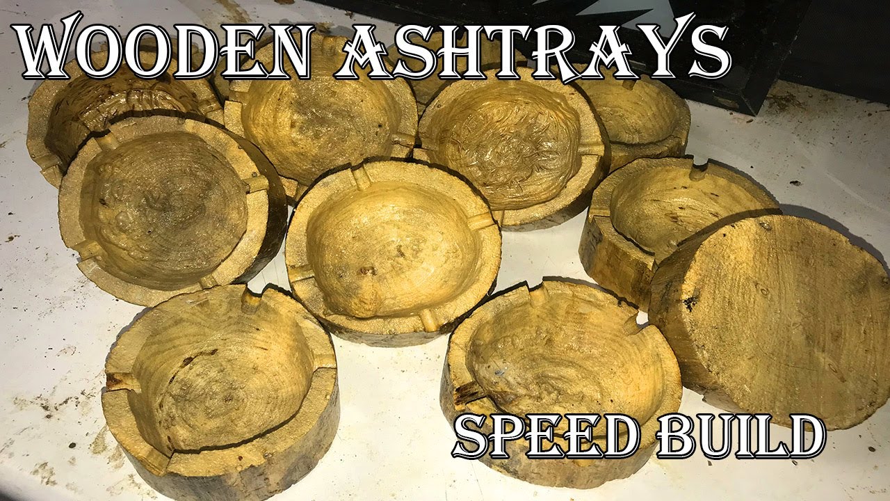 Creating 14 Wooden Ashtrays - Speed Build - YouTube