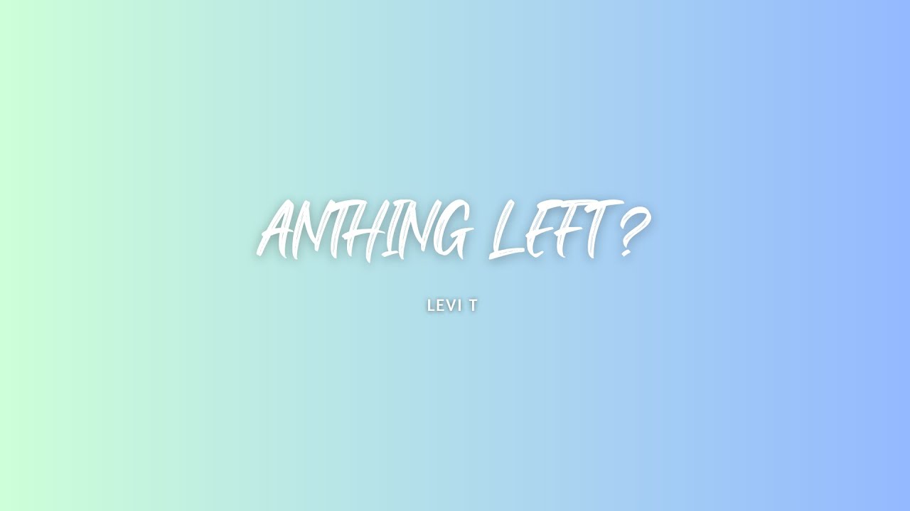 Anything Left? - YouTube