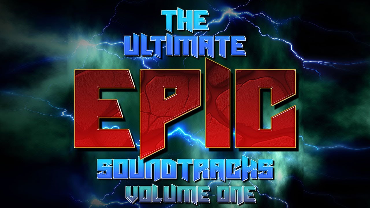 THE ULTIMATE EPIC SOUNDTRACKS - Vol.1 By Various Artists - YouTube