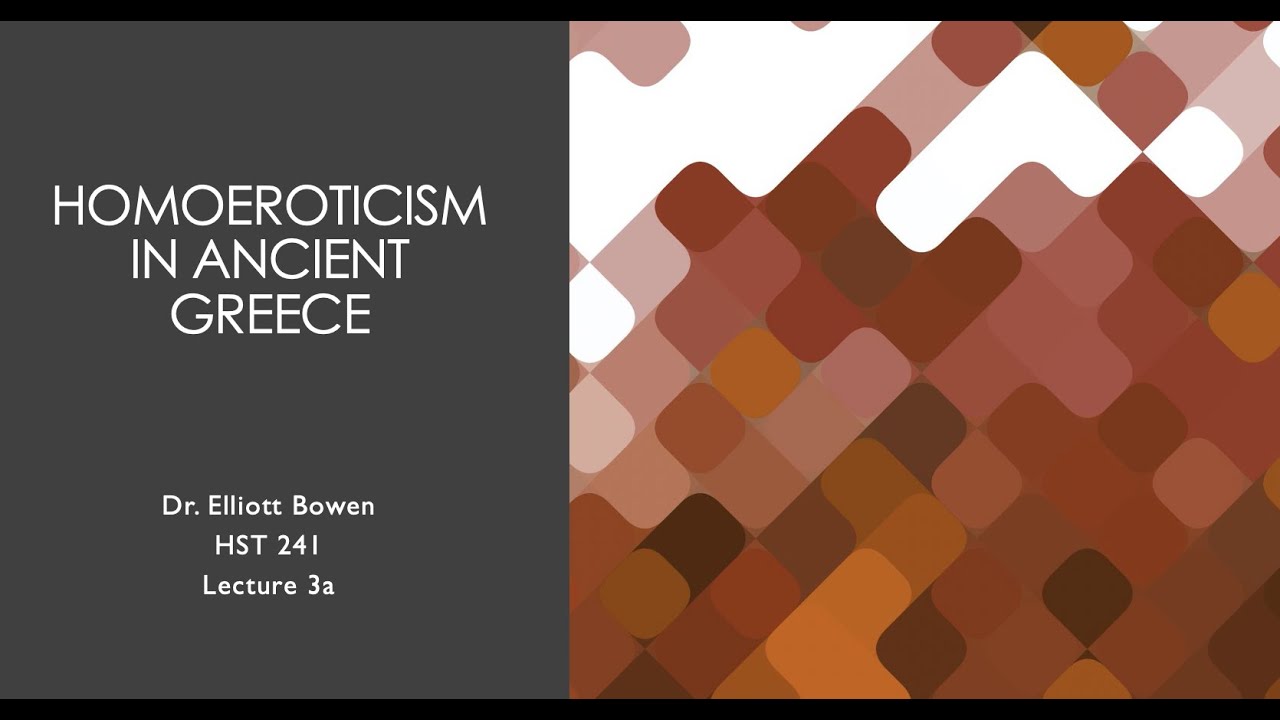 HST 241 Fall 2020 Lecture 3a: Homoeroticism in Ancient Greece - YouTube