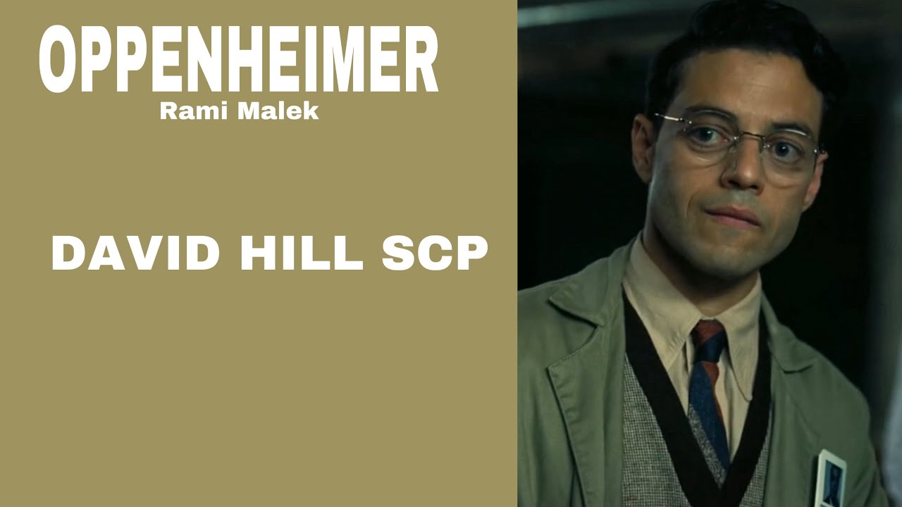 [SCP] OPPENHEIMER - DAVID HILL (Rami Malek) - YouTube