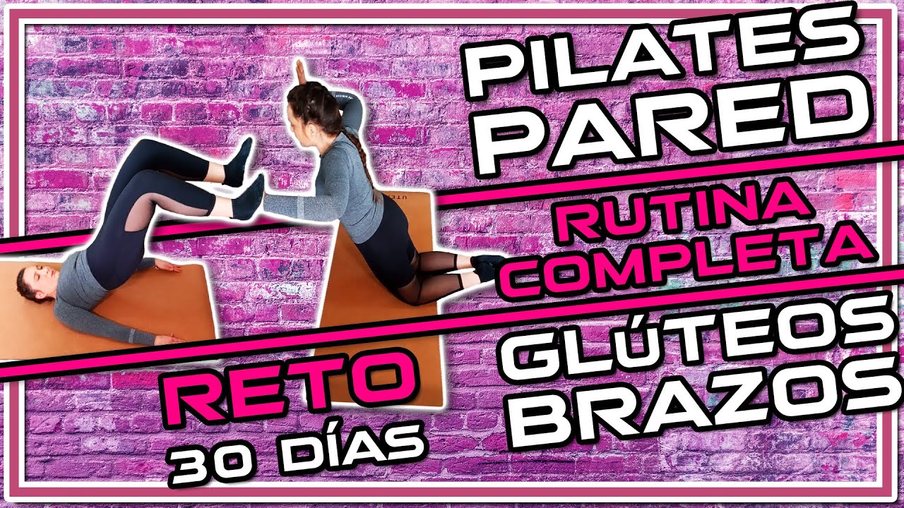 Pilates Pared Reto 30 días, Rutina completa brazos y glúteos Challenge ...
