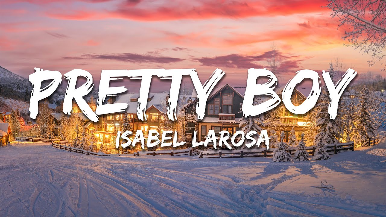 Isabel LaRosa - Pretty Boy (Lyrics) - YouTube