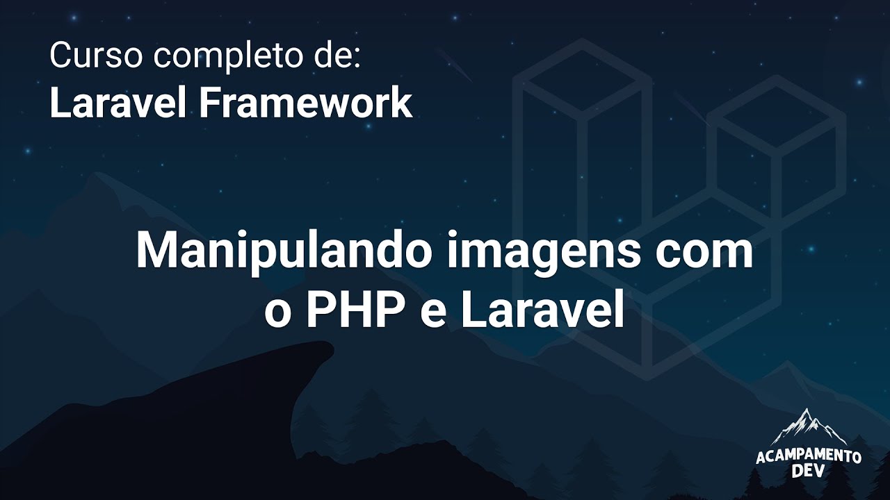 Curso Completo De Laravel Manipulando Imagens Com Php E Laravel Youtube