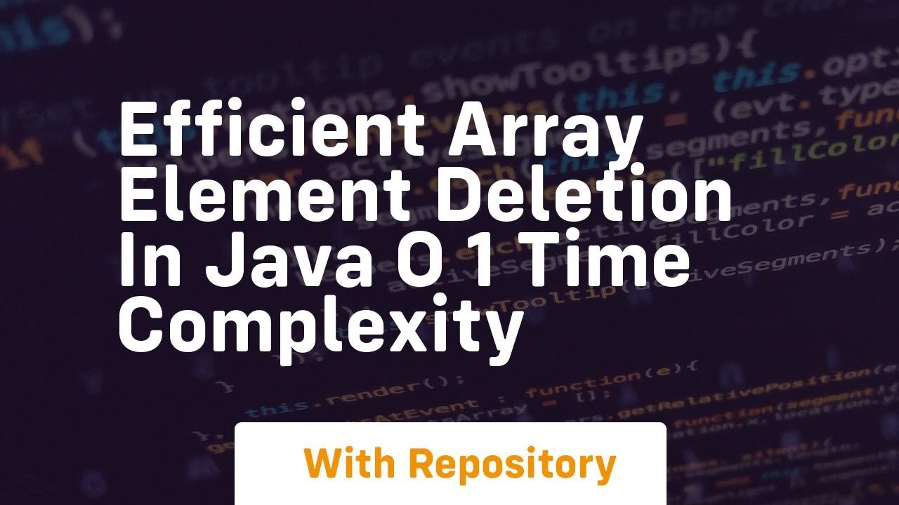Efficient array element deletion in java o 1 time complexity - YouTube