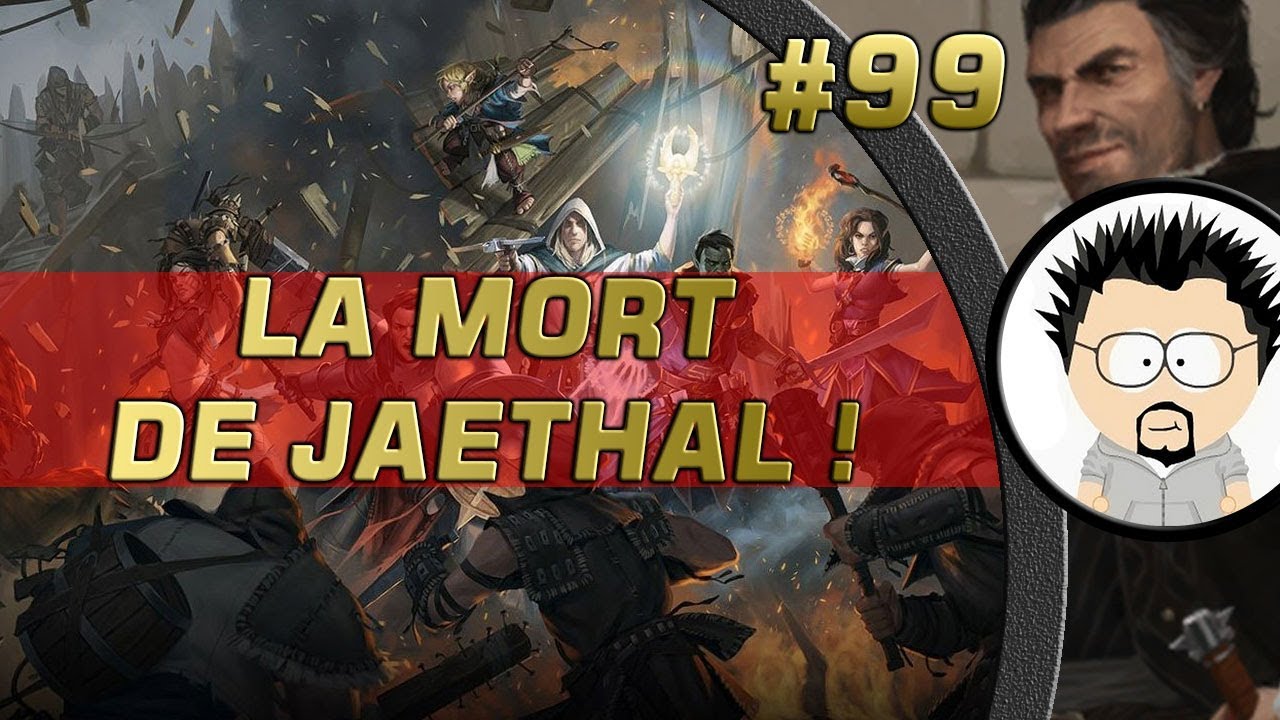 FR Pathfinder kingmaker ep99 Voleur et la mort de Jaethal - YouTube