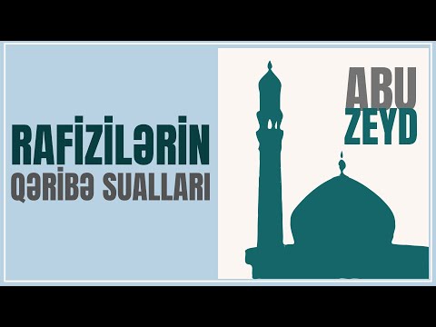 Abu Zeyd '' Rafizilərin qəribə sualları ''