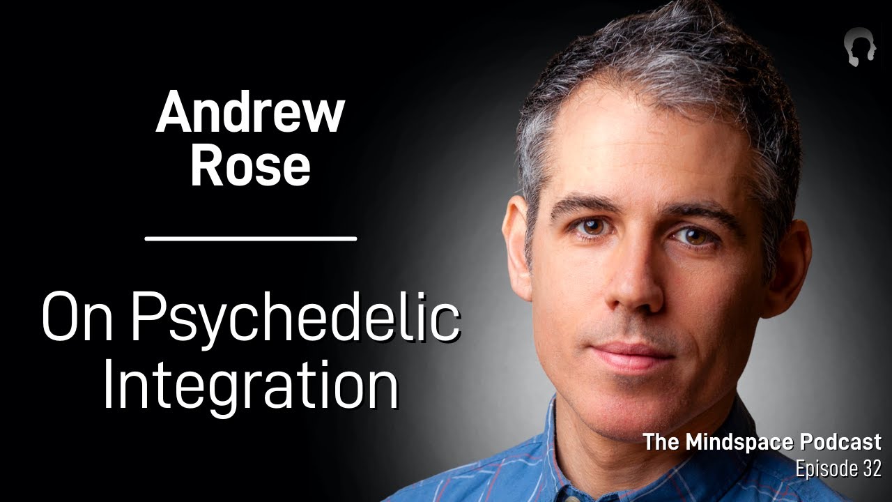 Psychedelic Integration with Andrew Rose, Integration Coach | The ...