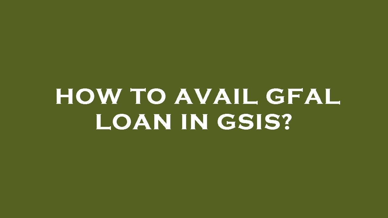 How to avail gfal loan in gsis? - YouTube