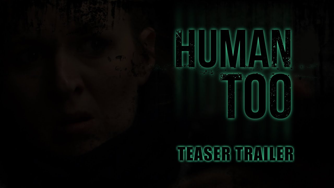 Human Too - Teaser Trailer ~HORROR MOVIE~ In Production! - YouTube