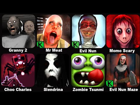 Granny 2, Mr Meat, Evil Nun, Momo Scary, Choo Charles, Slendrina ...