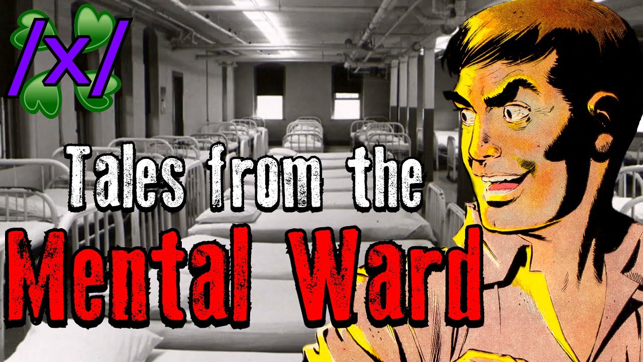 Tales from the Mental Ward | 4chan /x/ Psych Ward Greentext Stories ...