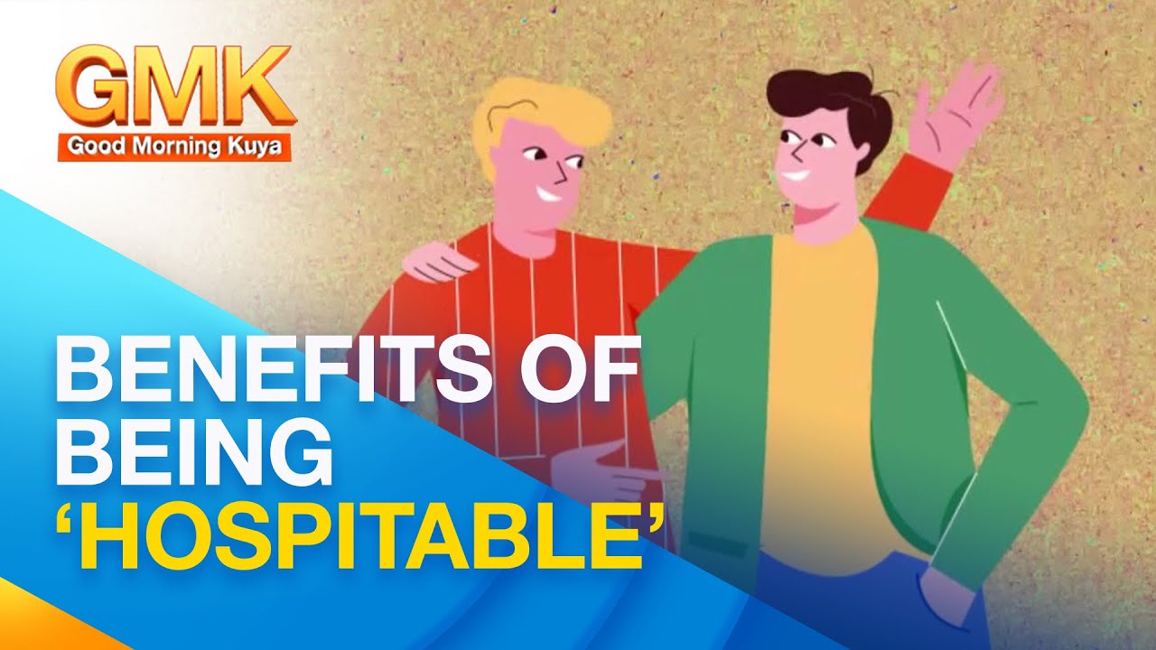 Mga pakinabang sa pagiging ‘hospitable’ o magiliw sa mga bisita | Now ...
