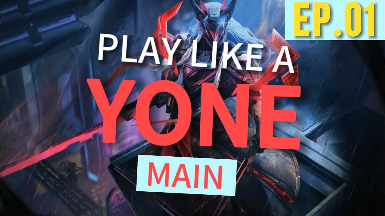 Play like a YONE Main Montage EP.01 - Best Yone Play | Game Changers - YouTube