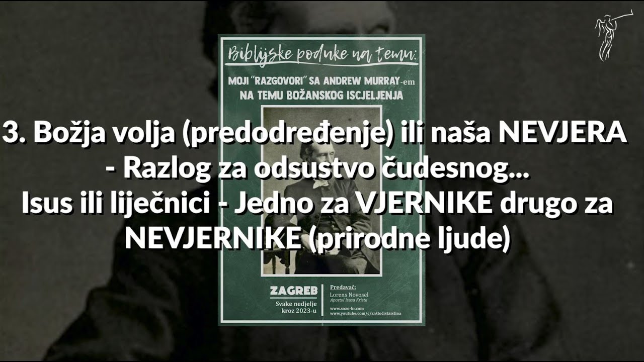 BOŽANSKO ISCJELJENJE - 3. Božja volja (predodreženje) ili naša NEVJERA ...