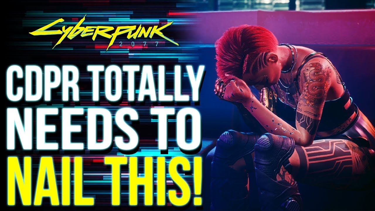 Cyberpunk 2077 - CDPR Totally Needs To Nail Their Next Update ...