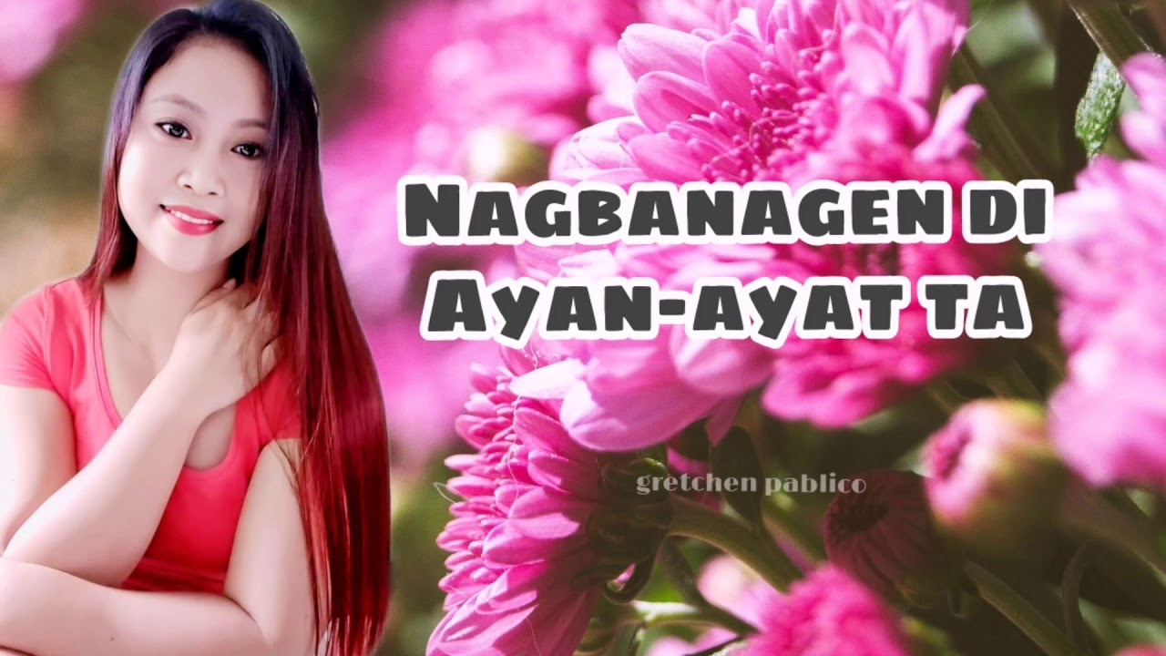 Nagbanagen Di Ayan-ayat Ta - YouTube