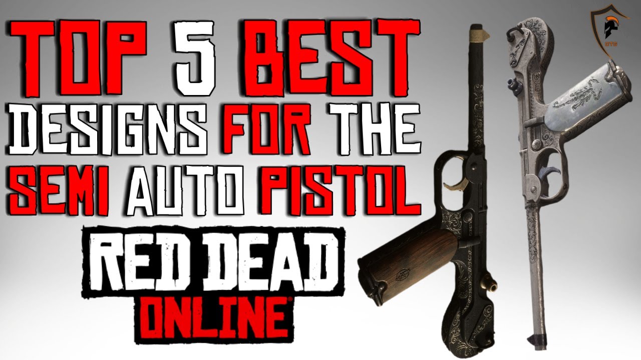 The Five Best Semi Auto Pistol Designs in Red Dead Online (Weapon ...