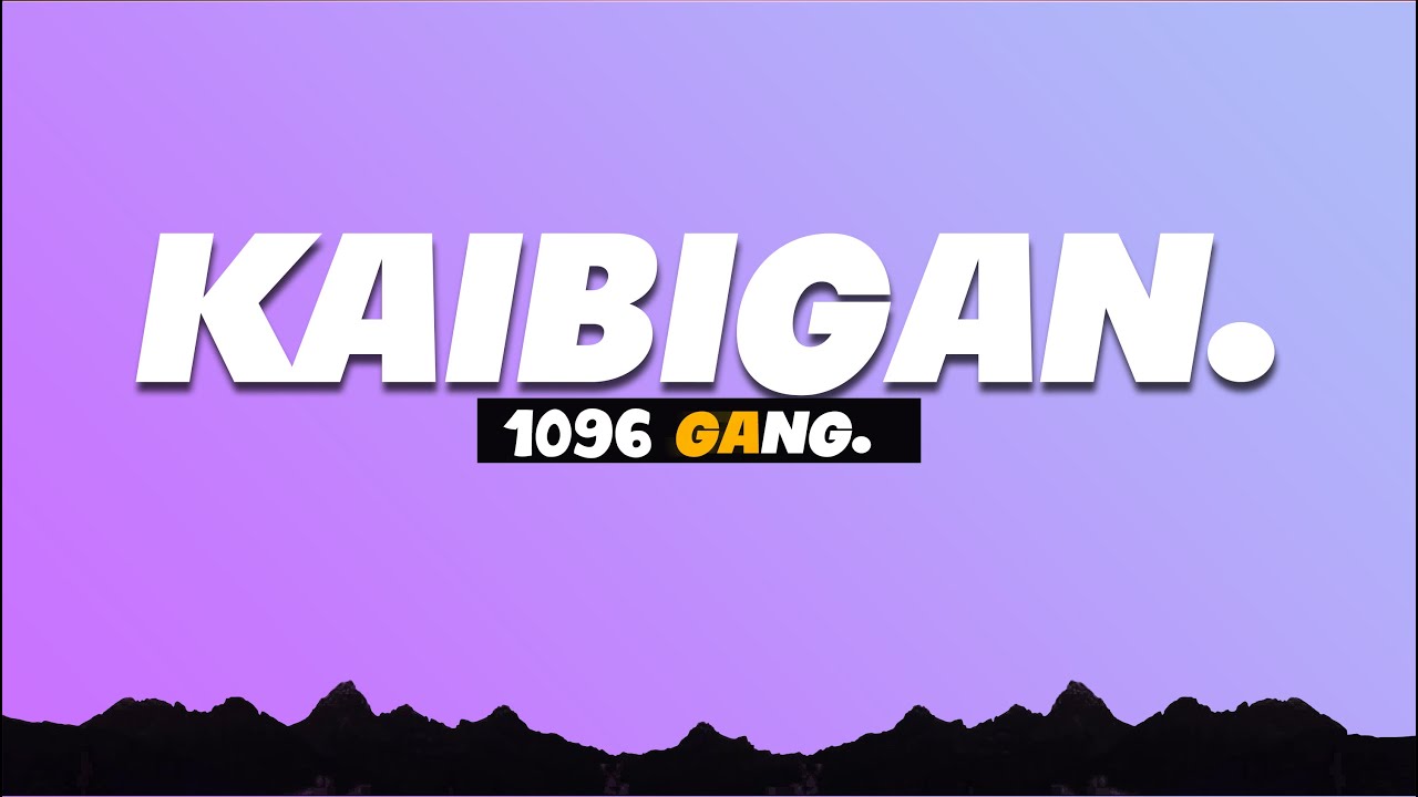 1096 gang - KAIBIGAN Lyrics - YouTube