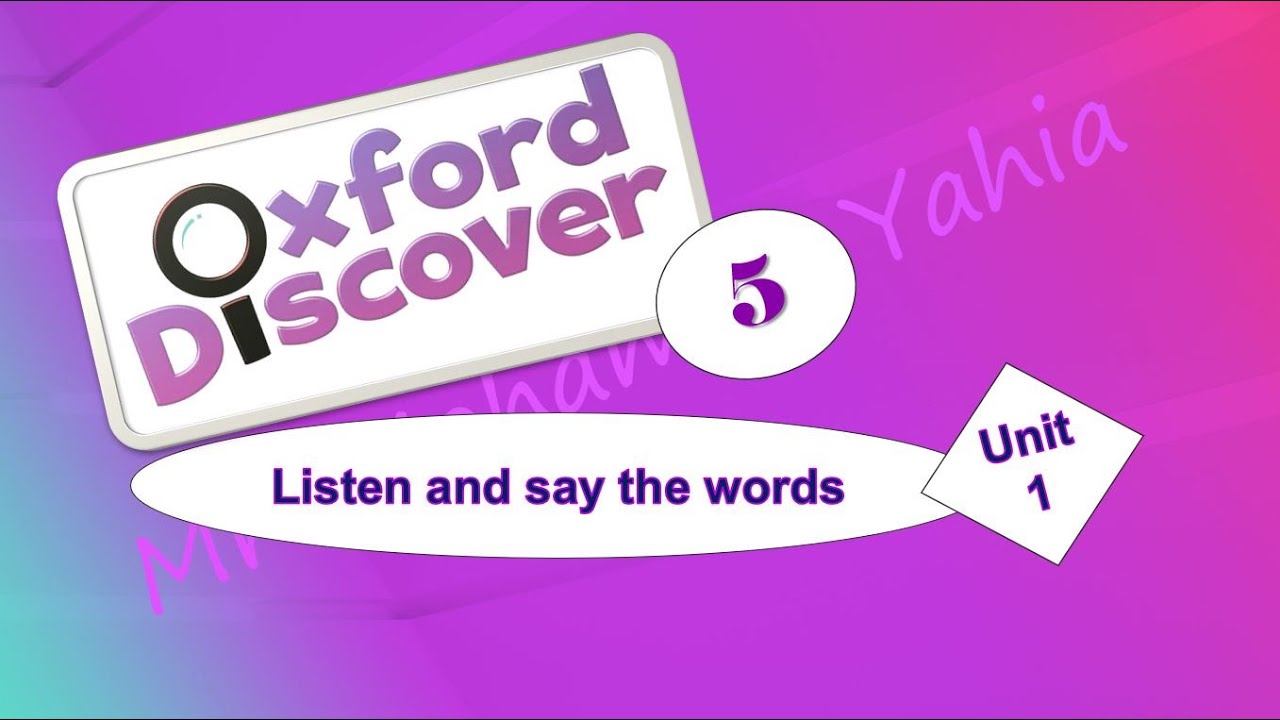 Oxford Discover 5 Unit 1 Listen and Say The Words - YouTube