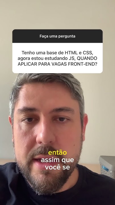 Tenho base de html e css, agora estou estudando js. Quando aplicar para vaga de Frontend? #html ...