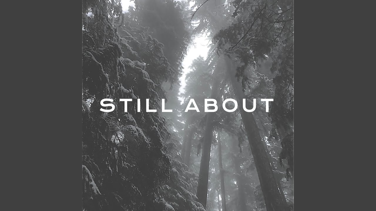 Still About - YouTube