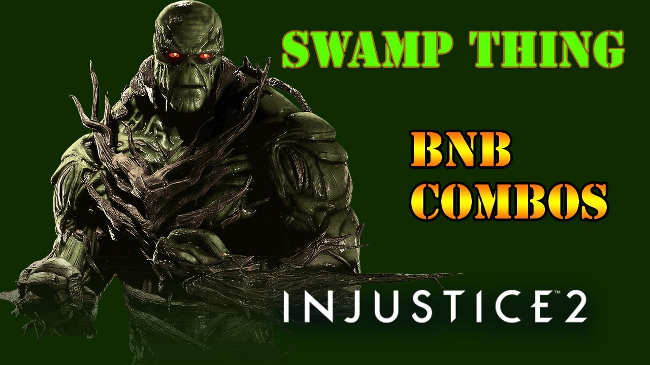 Injustice 2 - Swamp Thing BnB Combo Guide - YouTube