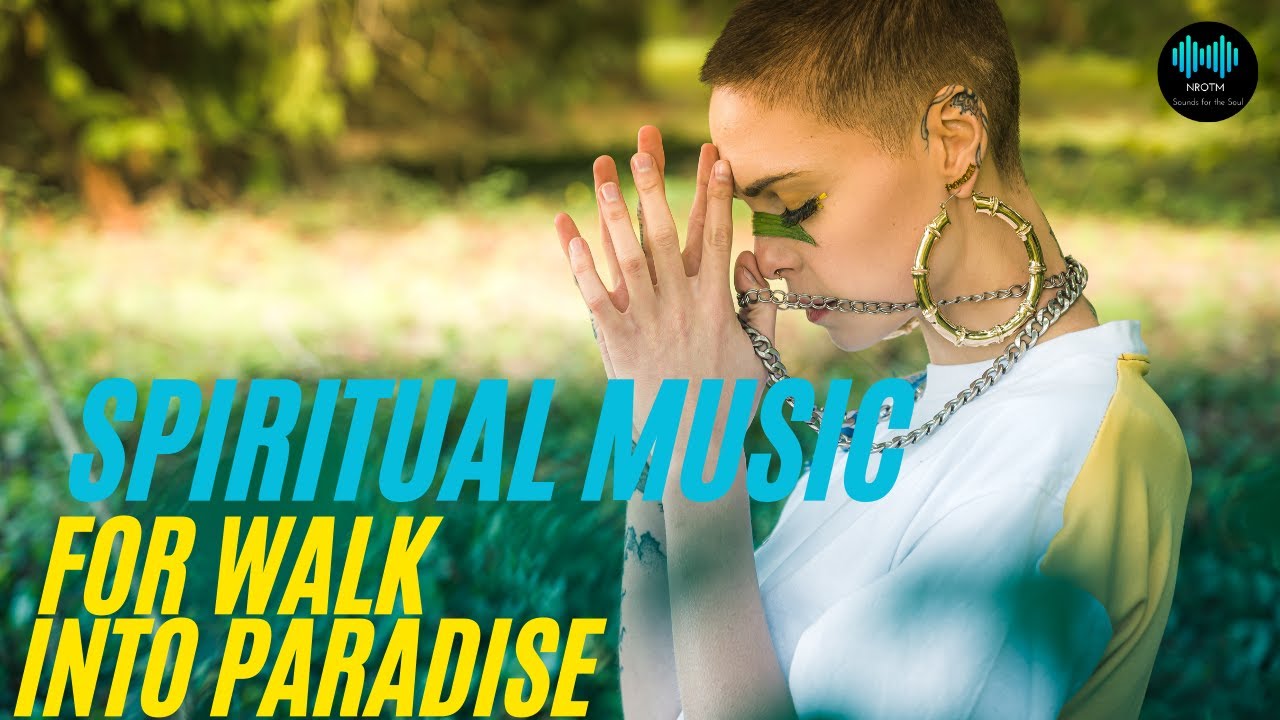 Inspirational SPIRITUAL MUSIC for The Soul and INNER GROWTH |365| NROTM ...