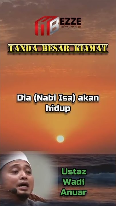 SENARAI PENUH TANDA BESAR KIAMAT SECARA RINGKAS - Ustaz Wadi Anuar - YouTube