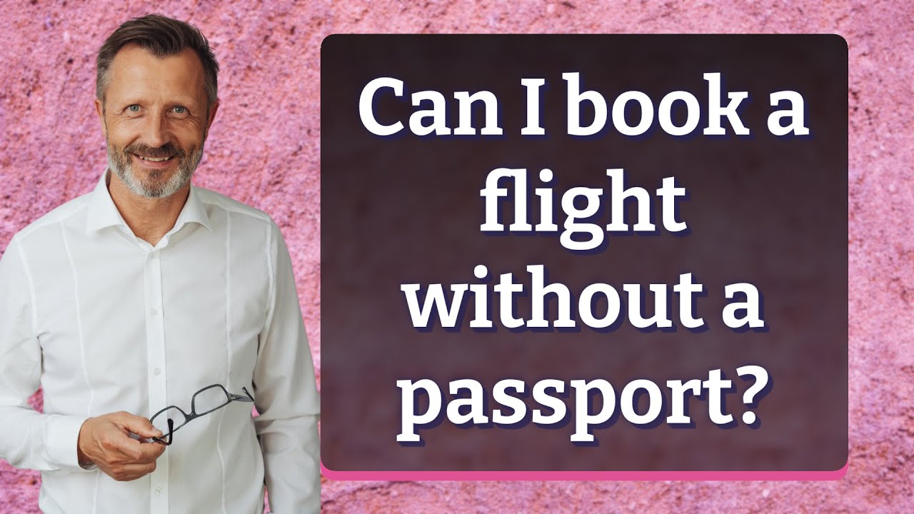 Can I Book A Flight Without A Passport YouTube can-i-book-a-flight-without-a-passport-youtube
