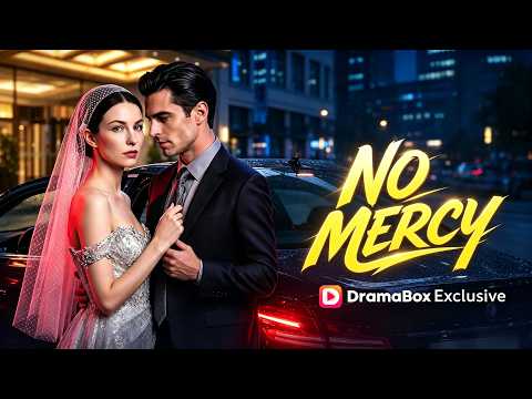 NO MERCY​ | 💟 #dramabox #drama  #miniseries  #mustwatch