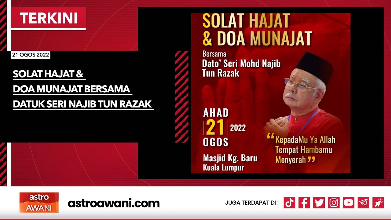 [LANGSUNG] Solat Hajat & Doa Munajat bersama Datuk Seri Najib Tun Razak ...