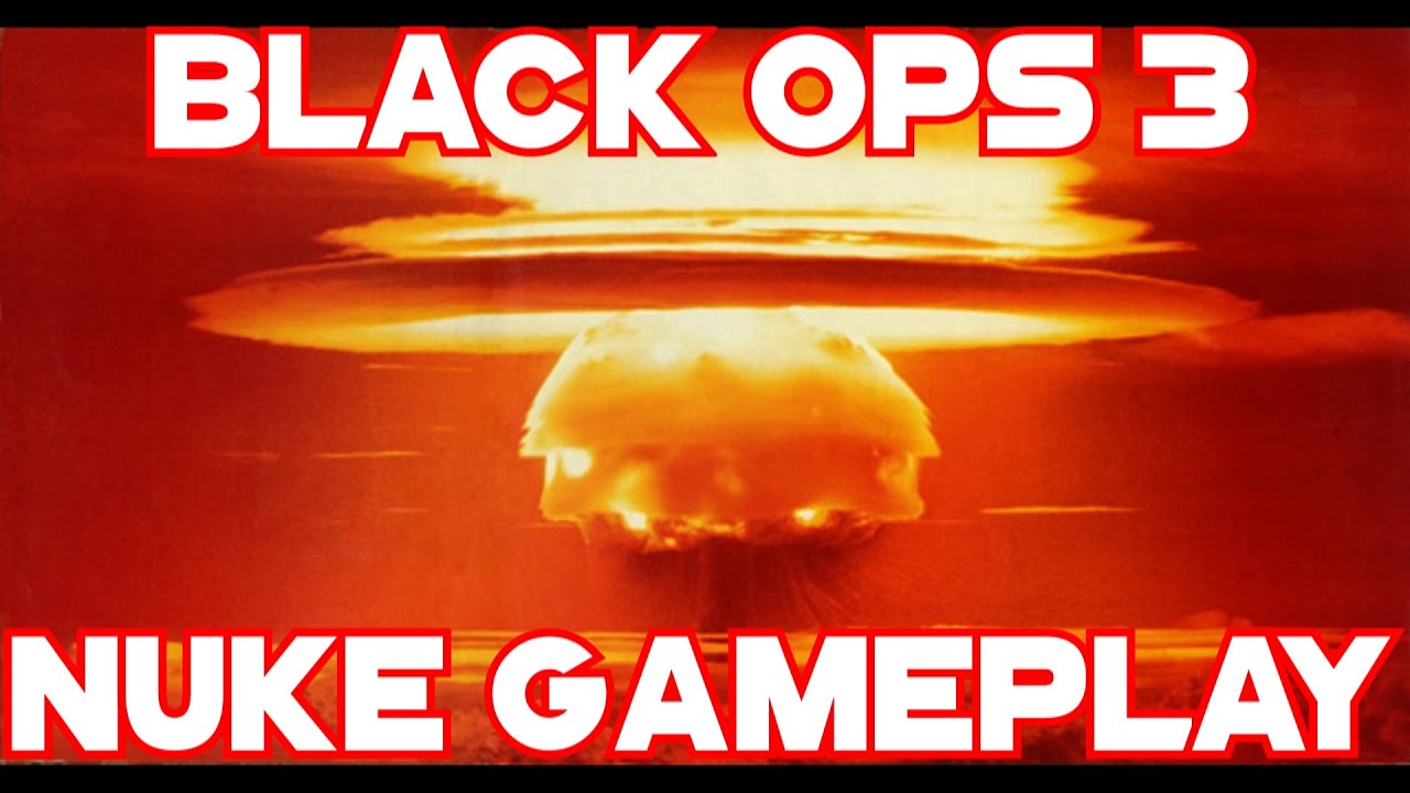 MY FIRST NUCLEAR! - Call of Duty Black Ops 3 Nuclear Gameplay! - YouTube