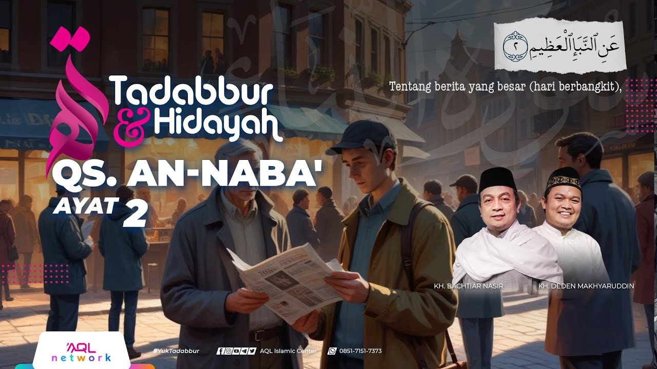Tadabbur QS. An Naba' Ayat 2 | Tadabbur & Hidayah - YouTube