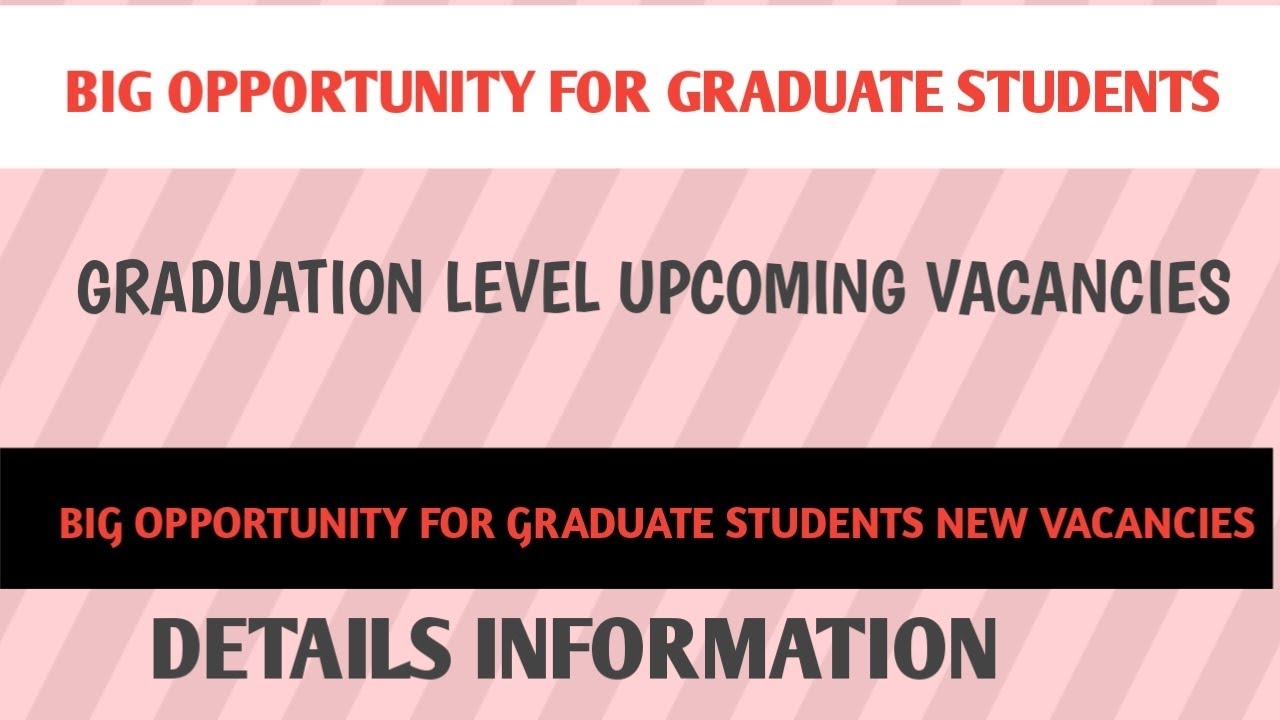 Big opportunity For Graduate students|| Upcoming Graduation levels ...