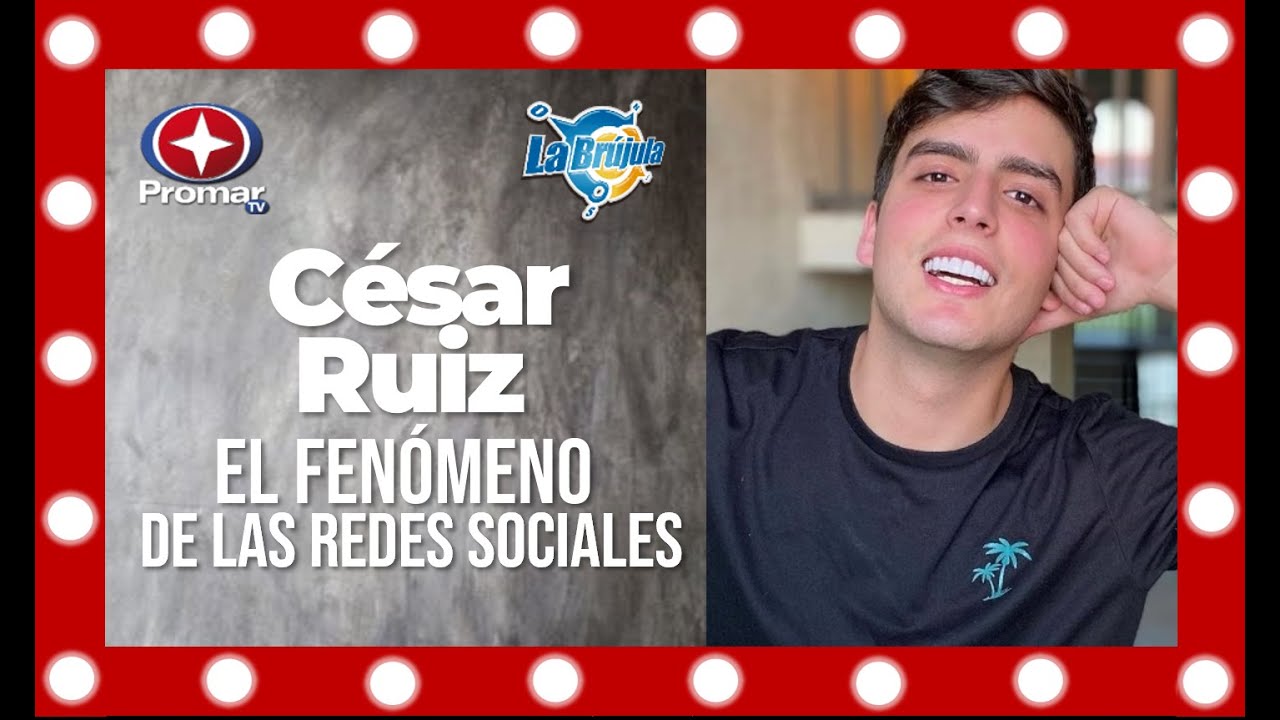 César Ruiz el FENÓMENO en redes sociales En Exclusiva, LA BRÚJULA ...