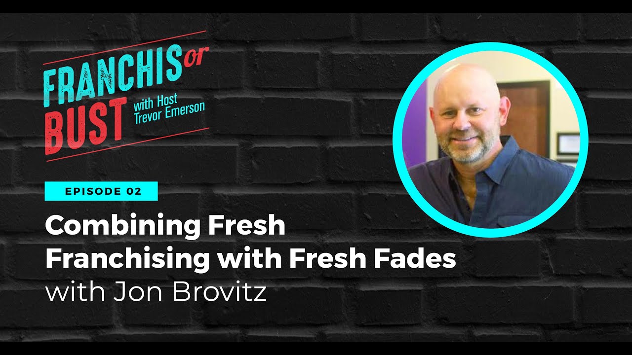 Combining Fresh Franchising with Fresh Fades, with Jon Brovitz - YouTube