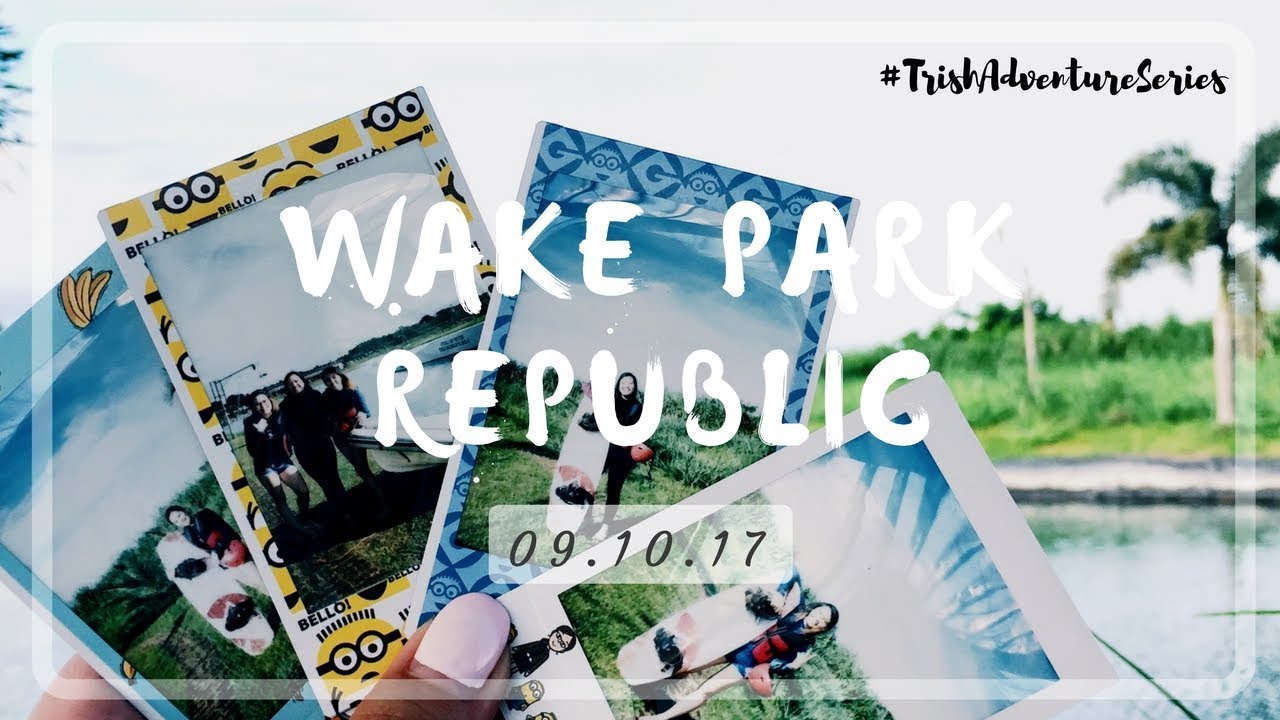 WAKE PARK REPUBLIC 2K17 - YouTube