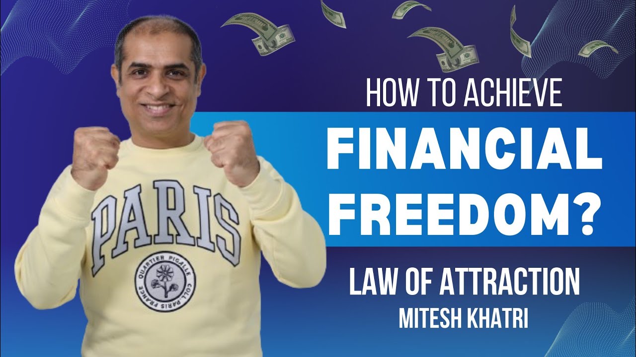 Learn How To Achieve Financial Freedom | Mitesh Khatri - Law of ...