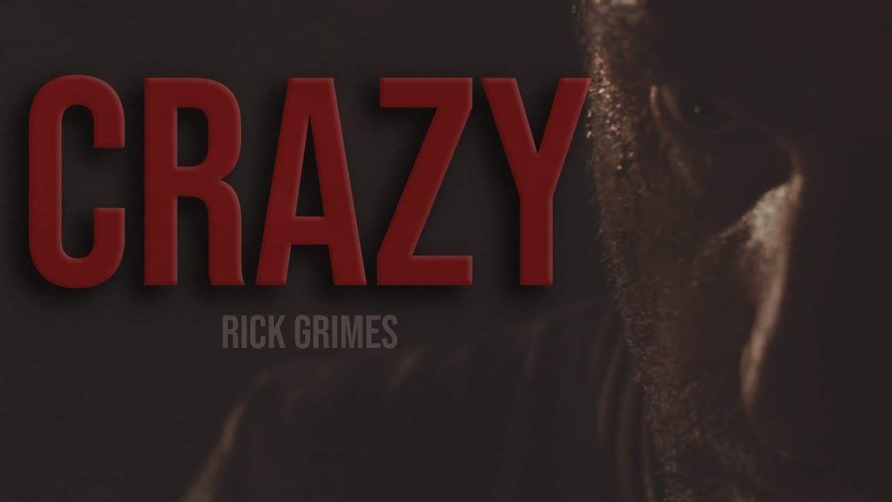 Rick Grimes | CRAZY - YouTube