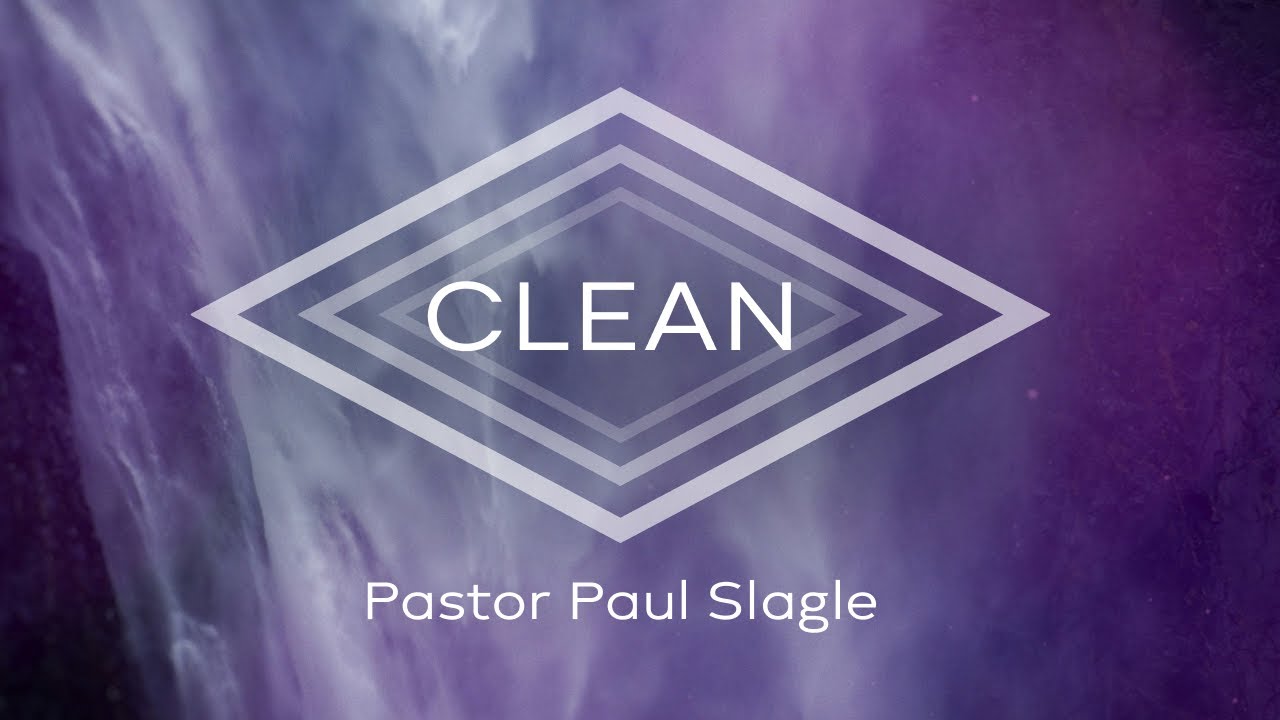 "Clean"/ Pastor Paul Slagle - YouTube