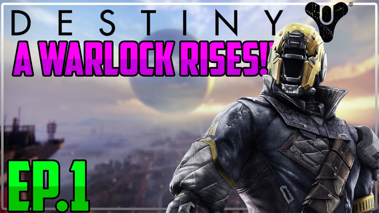 A WARLOCK RISES!!- Destiny Ep.1 - YouTube